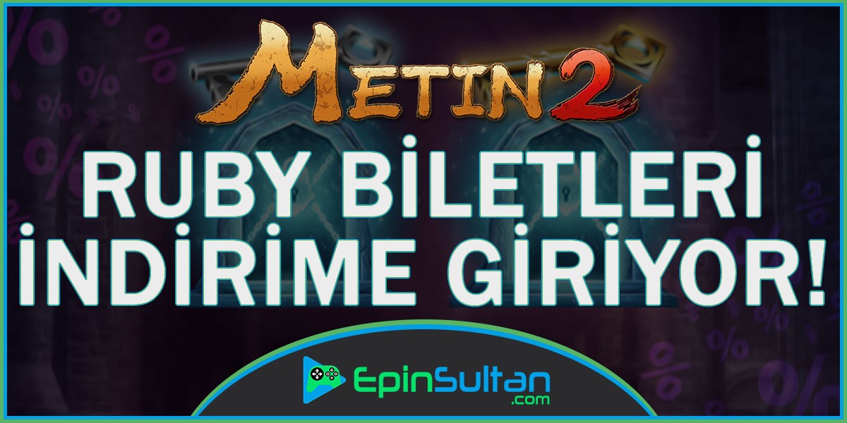 Metin2 Ruby Biletleri İndirime Giriyor | EpinSultan